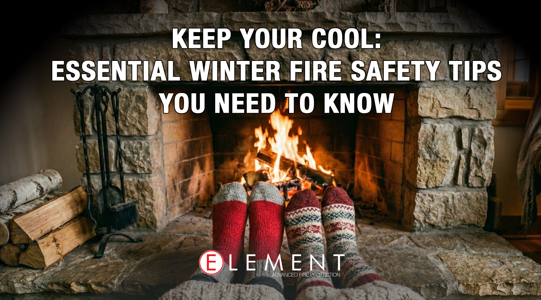 Essential Winter Fire Safety Tips You Need to Know – Element Fire ...