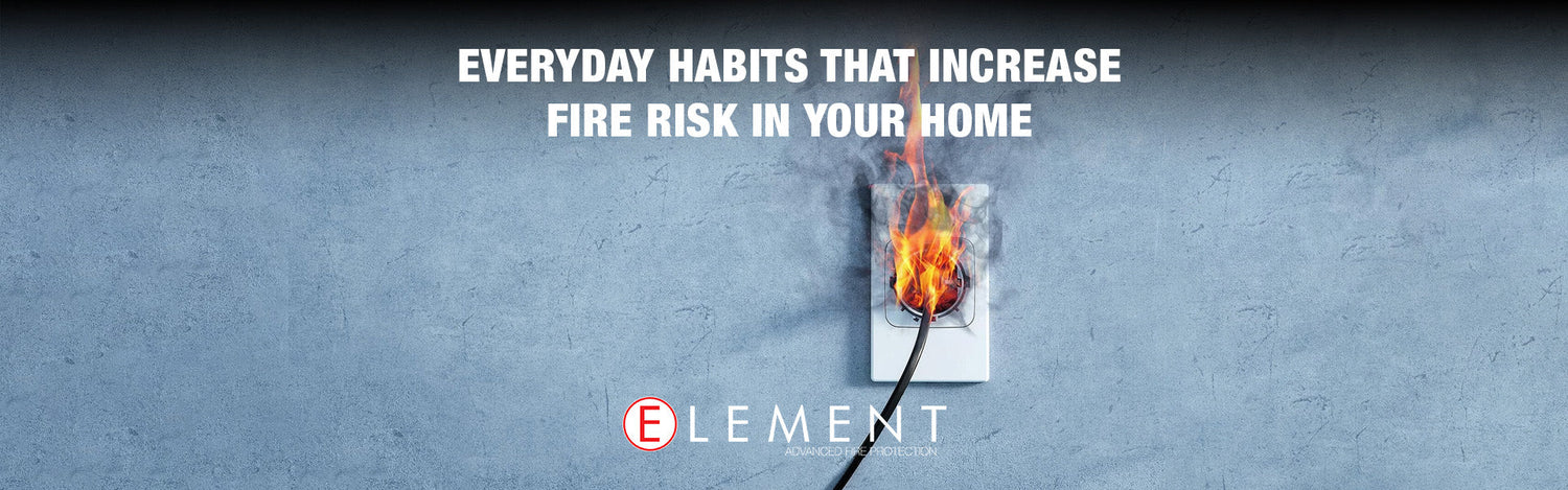 Everyday Habits That Increase Fire Risk In Your Home – Element Fire ...
